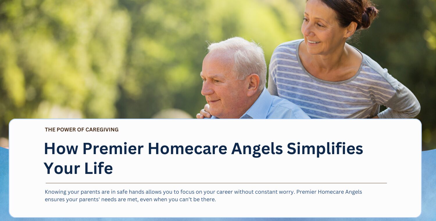 Premier Homecare Angels : Compassionate, Reliable Care for Your Loved Ones